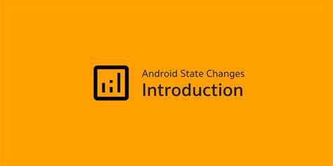 Android State Changes Introduction