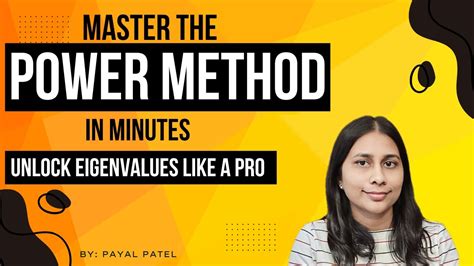 Eigenvalues Made Easy Power Method For The Largest Eigenvalue Step