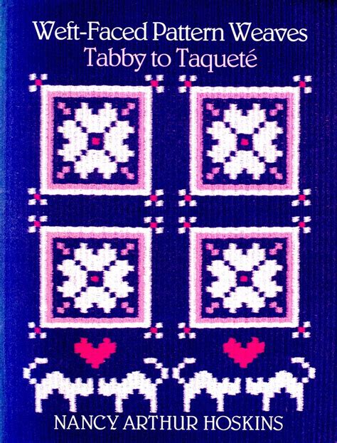 Weft Faced Pattern Weaves Tabby To Taquete Hoskins Nancy Arthur