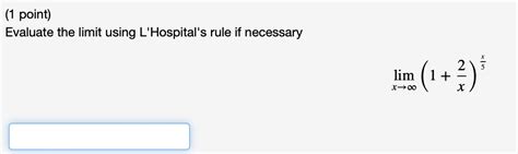 1 Point Evaluate The Limit Using L Hospital S Rule Chegg Com