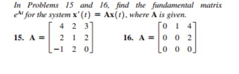 Solved In Problems And Find The Fundamental Matrix Chegg Com