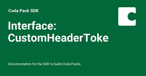 Interface CustomHeaderTokenAuthentication Coda Pack SDK