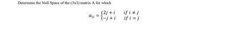 solved determine the null space of the 3x3 matrix a for