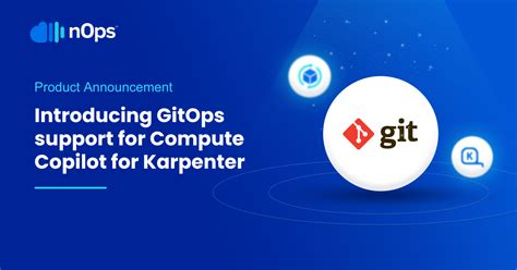 Introducing Gitops Support For Nops Compute Copilot For Karpenter Nops