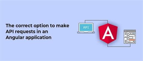 The Correct Option To Make Api Requests In An Angular Application Rangular