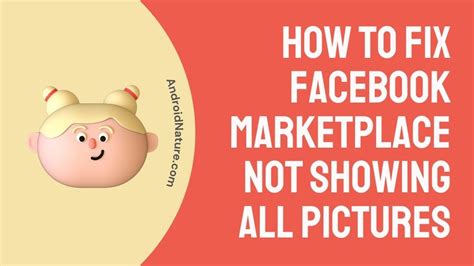 9 fixes facebook marketplace not showing all pictures android nature