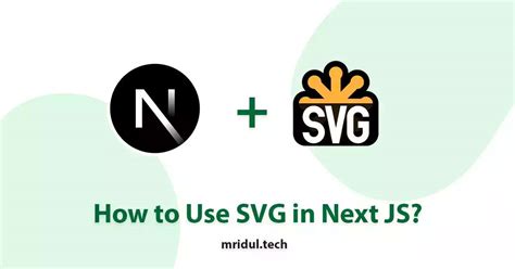 How To Use Svg In Next Js Mridul Tech