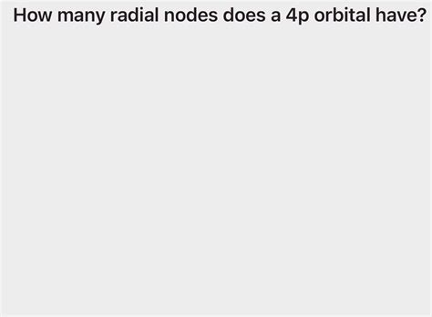 How Many Radial Nodes Does A 4 P Orbital Have Studyx