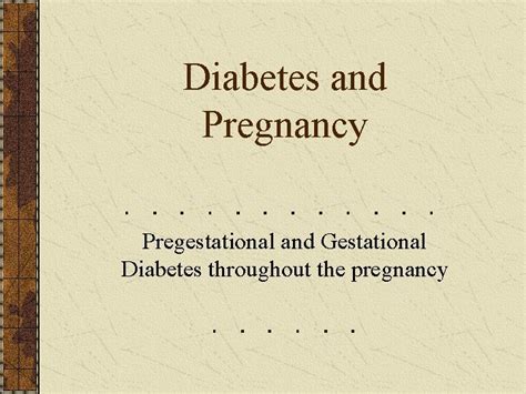 Diabetes And Pregnancy Pregestational And Gestational Diabetes Throughout