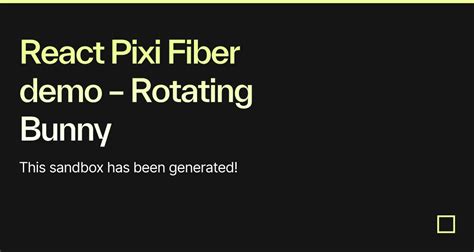 React Pixi Fiber Demo Rotating Bunny Codesandbox