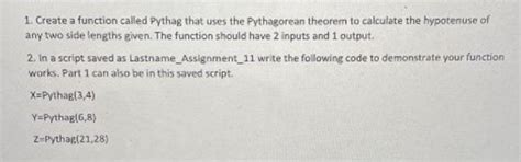 Solved 1 Create A Function Called Pythag That Uses The