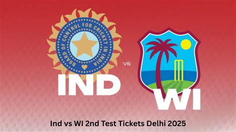 Ind Vs Wi 2nd Test Tickets Delhi 2025 Arun Jaitley Stadium Dubai
