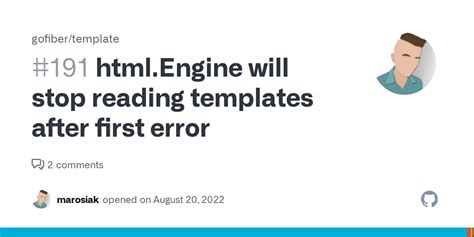 Htmlengine Will Stop Reading Templates After First Error · Issue 191 · Gofibertemplate · Github