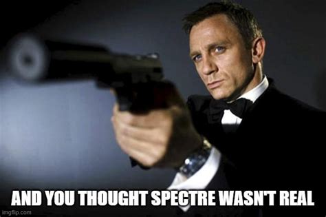 James Bond Aims At You Friendly Imgflip
