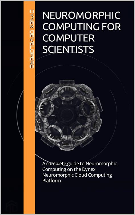 Neuromorphic Computing For Computer Scientists A Complete Guide To Neuromorphic