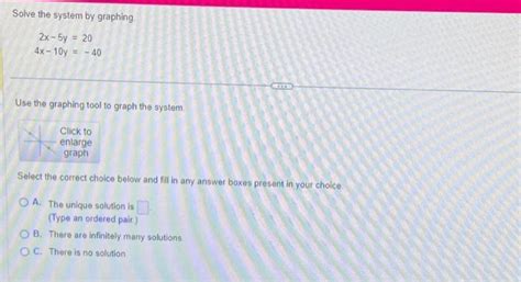 Solved Solve The System By Graphing 2x 5y 20 4x 10y Chegg Com