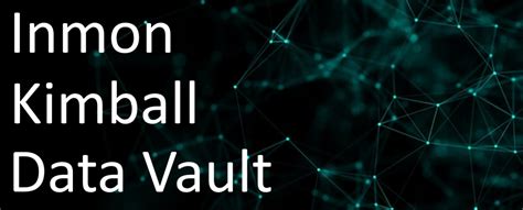 Data Modelling Using Kimball Inmon And Data Vault
