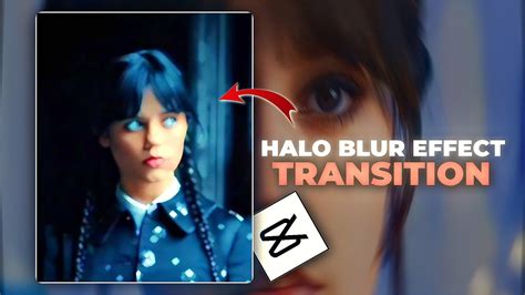 Halo Blur Effect Tutorial In Capcut Capcut Editing Like Am Transition Capcut Bangla YouTube