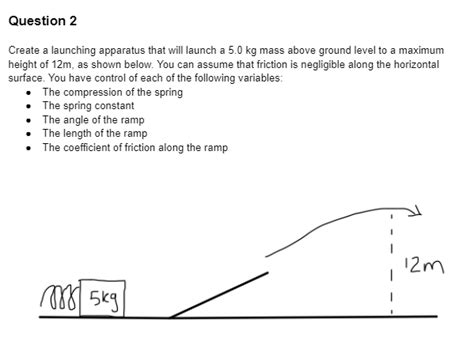 Solved Create A Launching Apparatus That Will Launch A Chegg Com