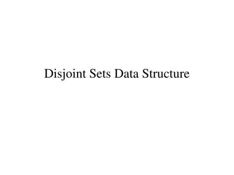 ppt disjoint sets data structure powerpoint presentation free