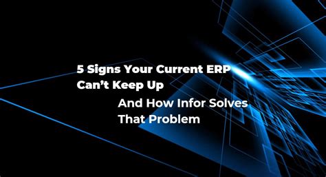 5 Signs Your Current Erp Cant Keep Up And How Infor Solves That