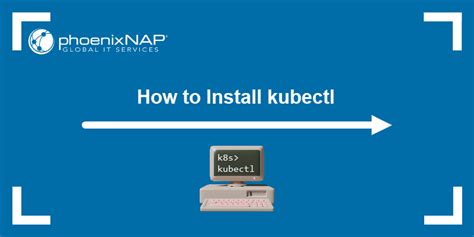 How To Install Kubectl Knowledge Base By Phoenixnap