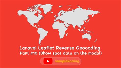 Laravel Leaflet Reverse Geocoding Part 10 Show Spot Data On The Modal