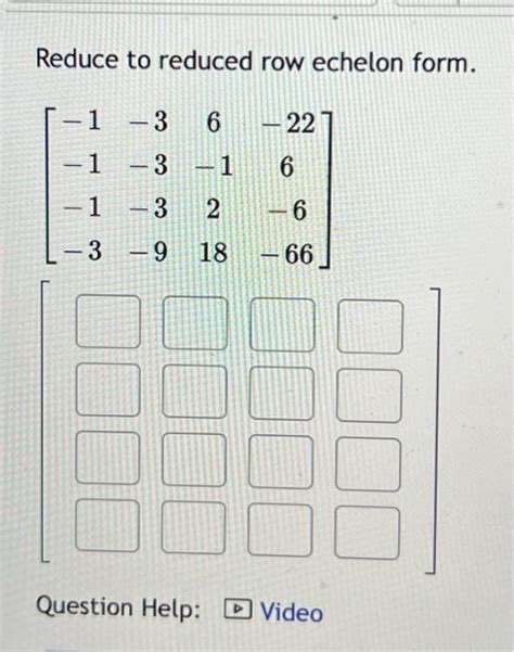 Solved Reduce To Reduced Row Echelon Form Chegg Com