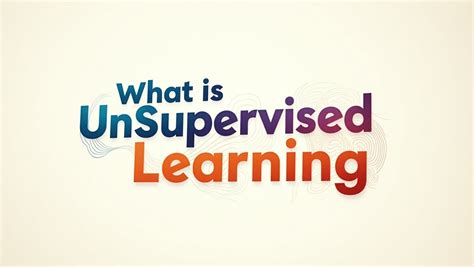 What Is Unsupervised Learning Ai Glossary