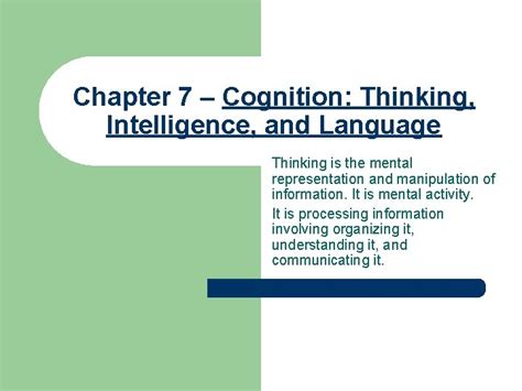 Chapter 7 Cognition Thinking Intelligence And Language Thinking