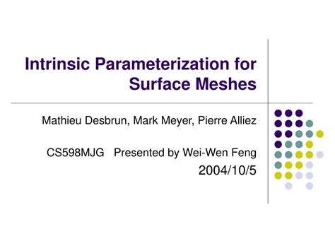 Ppt Intrinsic Parameterization For Surface Meshes Powerpoint