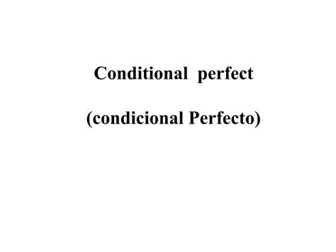 Conditional Perfect Ppt