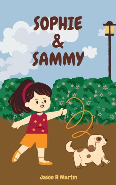 Sophie And Sammy By Jason Martin Jason R Martin Ebook Barnes And Noble®