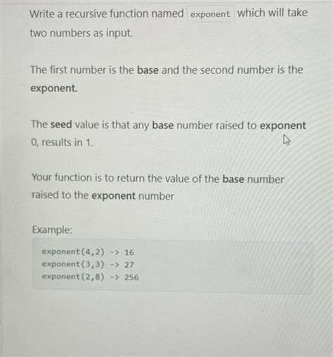 Solved Write A Recursive Function Named Exponent Which Will Chegg
