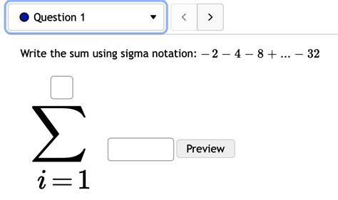 Solved Question 1 Σ Write The Sum Using Sigma Notation