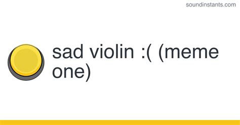 Meme Sound Sad Violin Meme One Sound Instants
