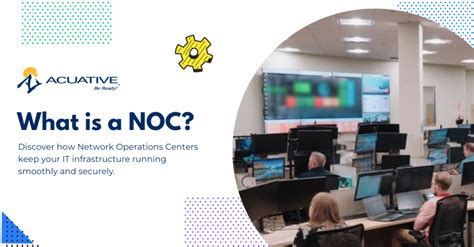 What Is A Network Operations Center Noc Acuative