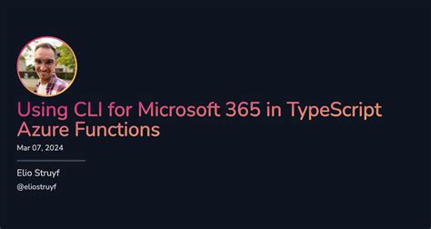 Using CLI For Microsoft 365 In TypeScript Azure Functions Elio Struyf