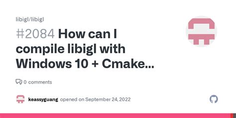 how can i compile libigl with windows 10 cmake 3 23 3 msvs 2022 · issue 2084 · libigl