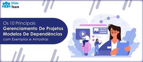 Os 10 Principais Modelos De Dependências De Gerenciamento De Projetos Com Exemplos E Amostras