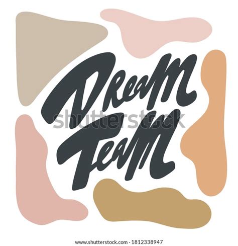Dream Team Vector Hand Drawn Calligraphic Stock Vector Royalty Free