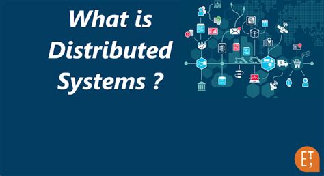 What Is A Distributed System Features Properties And Characteristics Of Distributed Systems