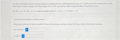 Solved Use The T Distribution And The Sample Results To Chegg Com