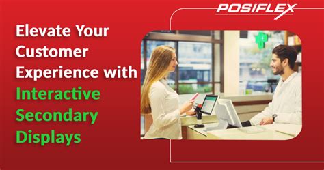 Elevate Your Customer Experience With Interactive Secondary Displays