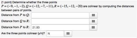 Solved Determine Whether The Three Points P 9 1 2