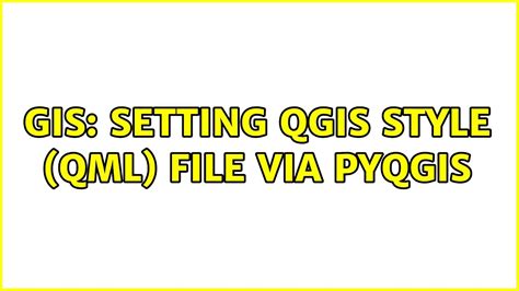 Gis Setting Qgis Style Qml File Via Pyqgis Youtube