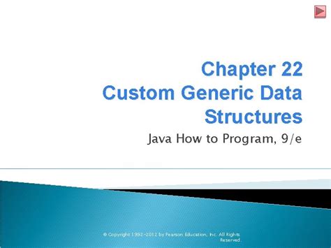 Chapter 22 Custom Generic Data Structures Java How