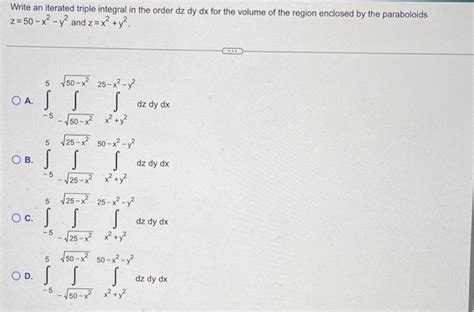 Solved Write An Iterated Triple Integral In The Order Dzdydx Chegg