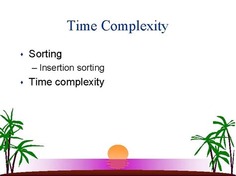 Time Complexity S Sorting Insertion Sorting S Time