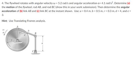 Solved 4 The Flywheel Rotates With Angular Velocity W 5 2